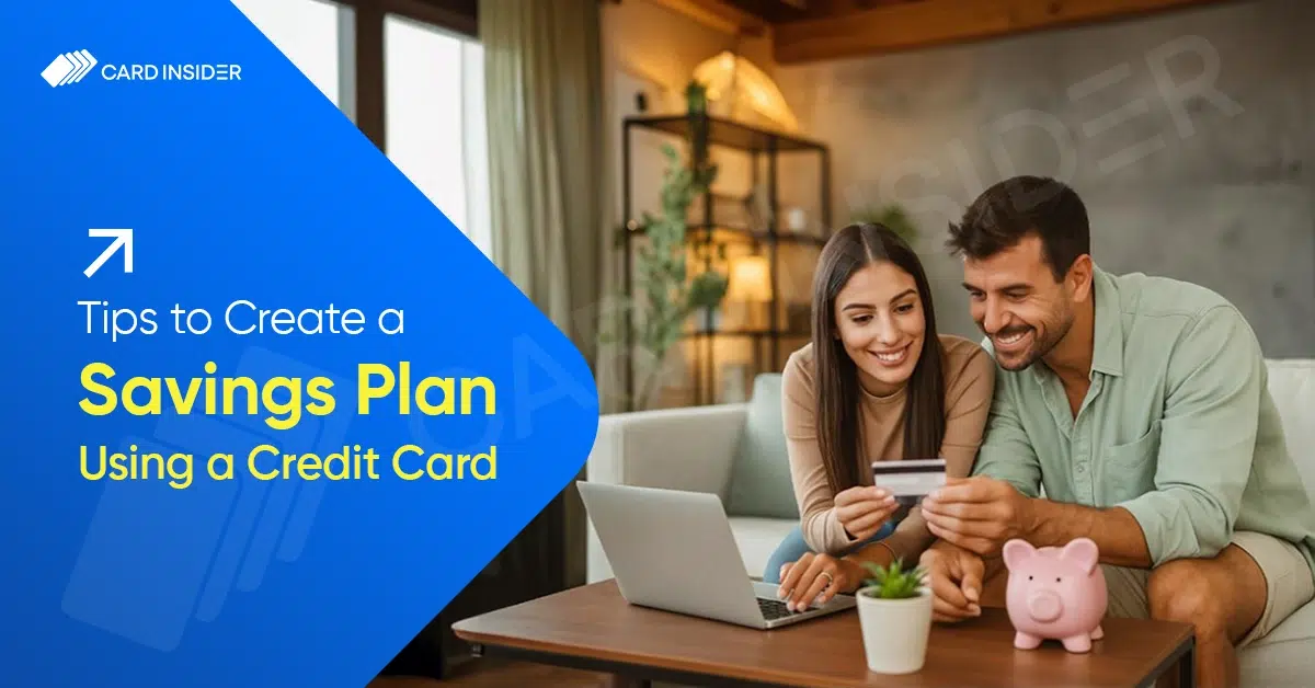 How to Create a Savings Plan Using Credit Cards?
